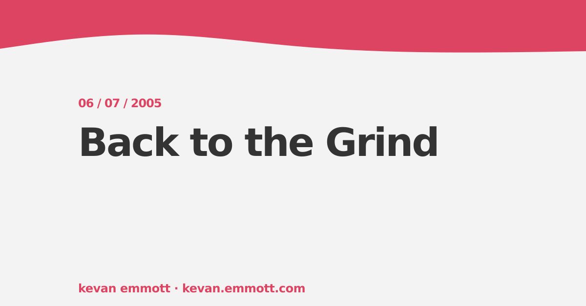 Back to the Grind