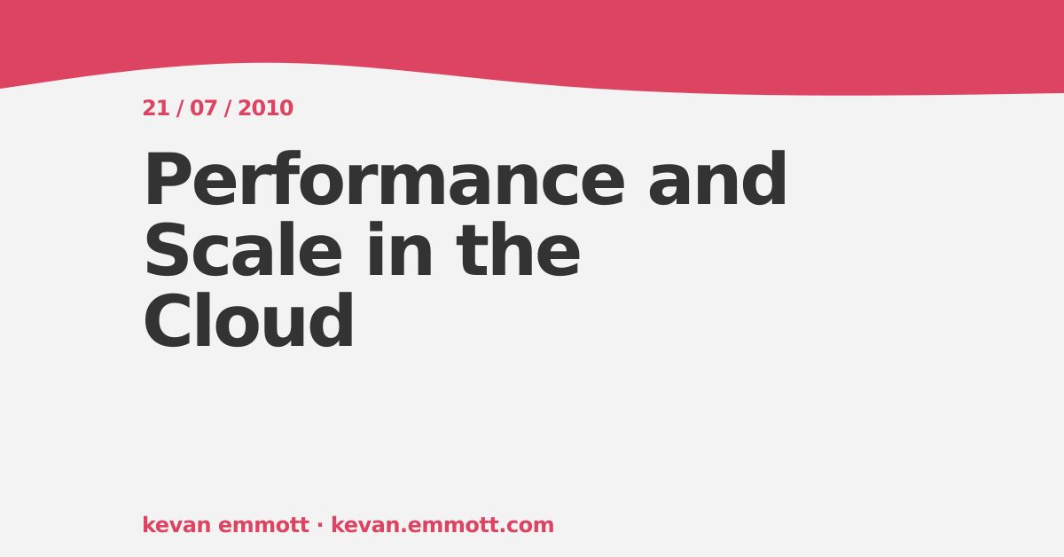 Performance and Scale in the Cloud