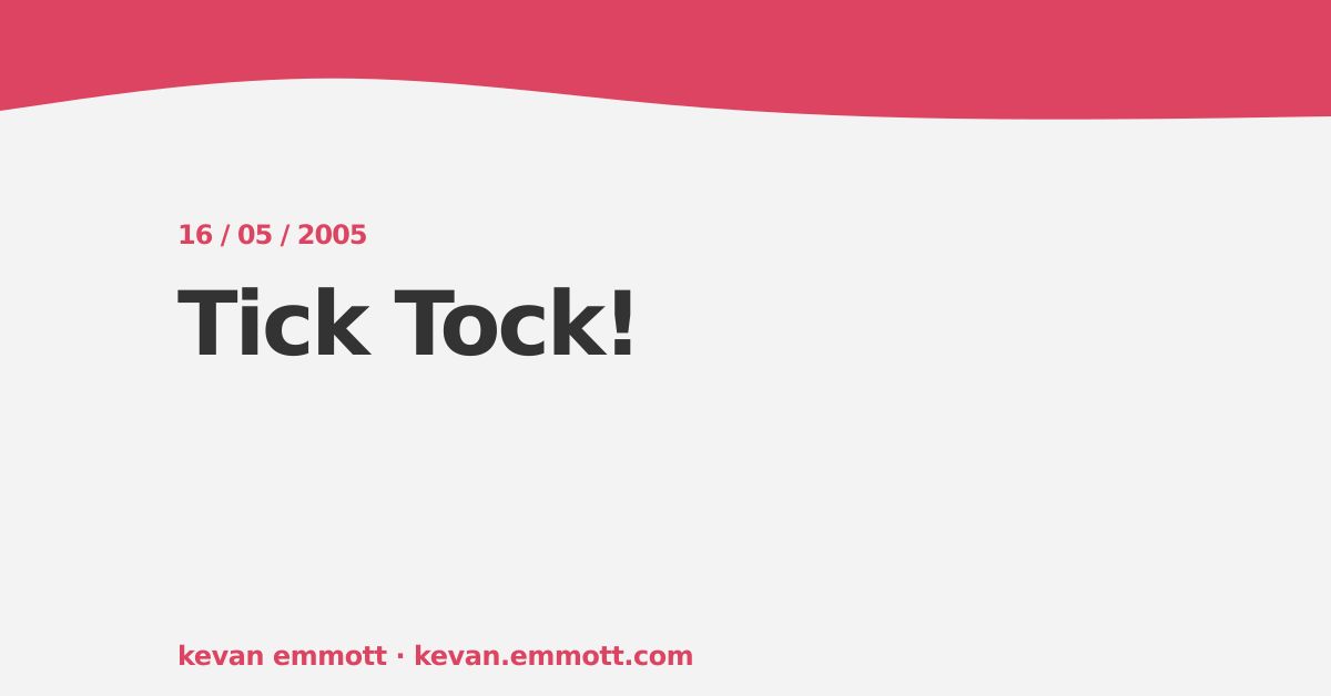 Tick Tock!